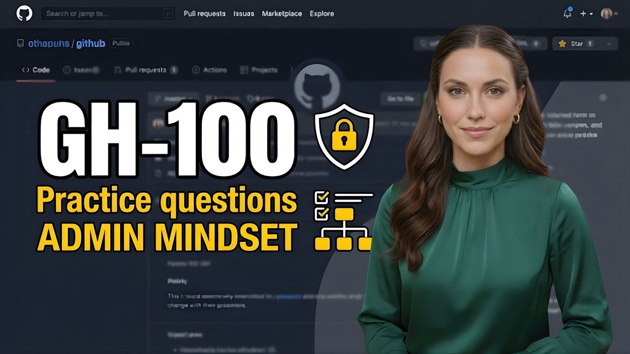 GH-100 Practice Questions  Microsoft GitHub Administration Exam Explained (Admin Mindset)