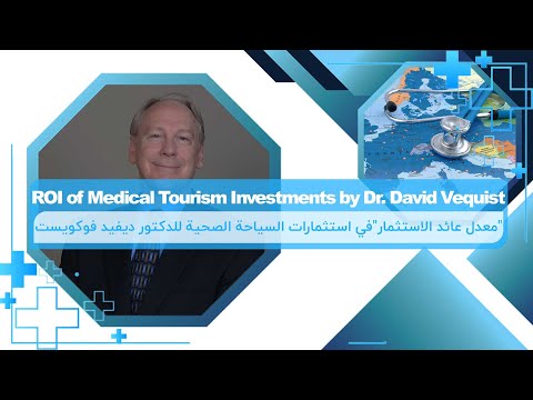 ROI of Medical Tourism Investments by Dr David Vequist