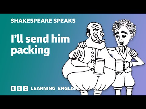 🎠I'll send him packing - Learn English vocabulary & idioms with 'Shakespeare Speaks'