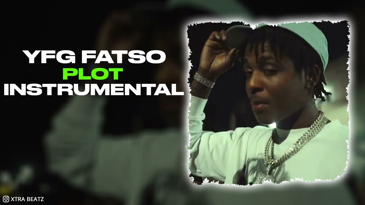 YFG Fatso - Plot (INSTRUMENTAL)