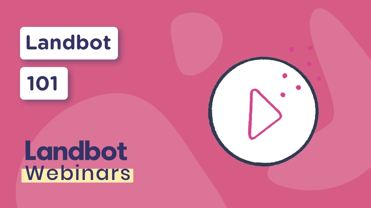 Landbot Webinar 101