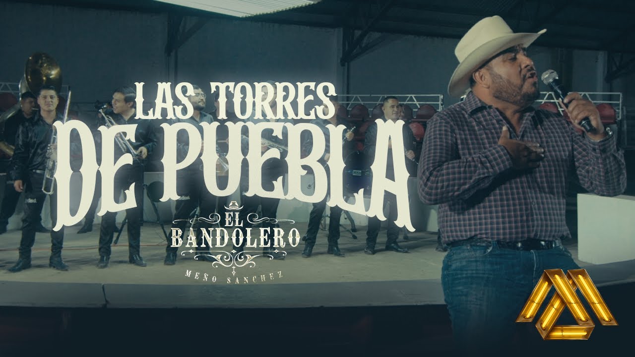 Lyrics & Translations of LAS TORRES DE PUEBLA by El Bandolero "Meño ...