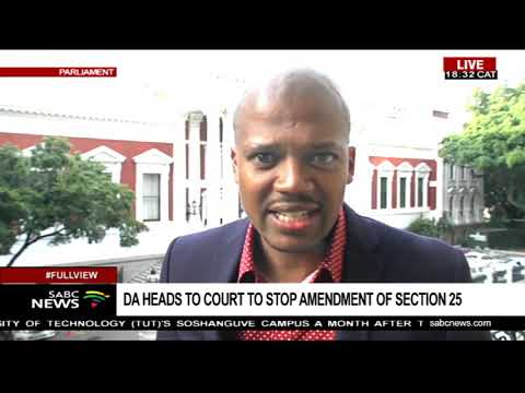 DA heads to court over amendment of section 25 of the constitution
