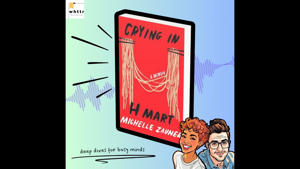 Grief, Culture & a Taste of Memory | Crying in H Mart by Michelle Zauner [Book Discussion & Summary]