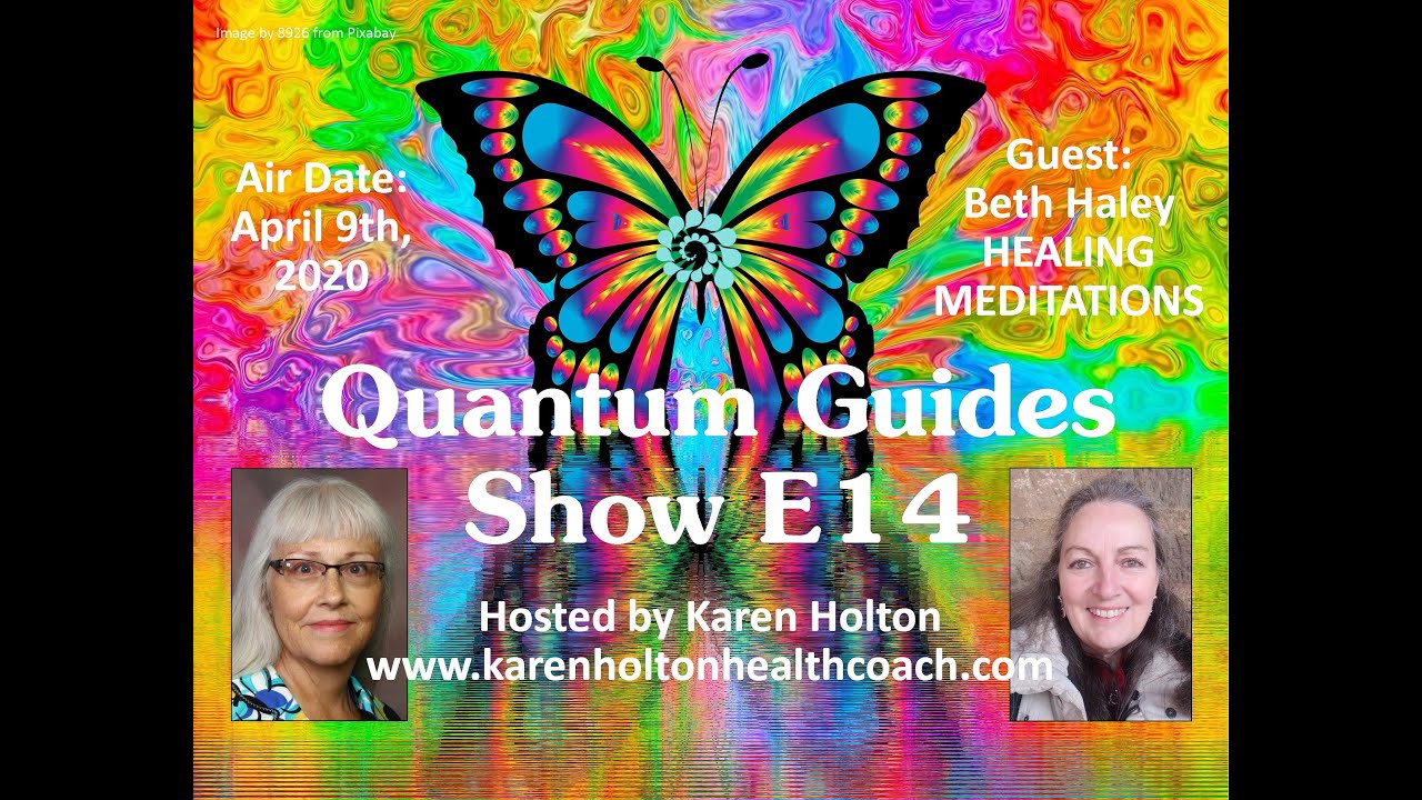 Quantum Guides Show E14 - Beth Haley & HEALING MEDITATIONS