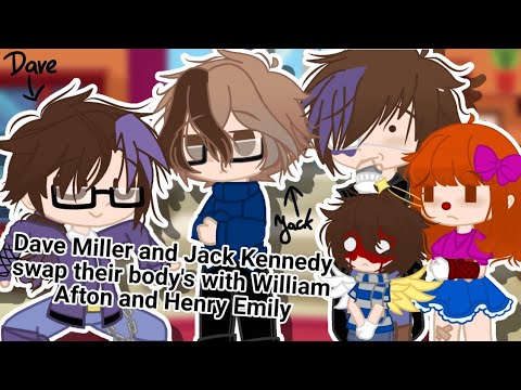 Dave Miller and Jack Kennedy swap their body's with William Afton and Henry Emily | FNaF×Gacha Club