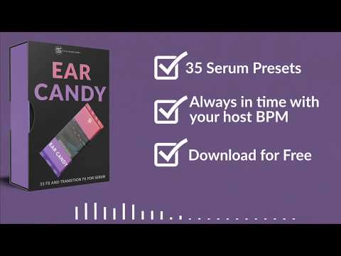 Free Serum Presets | Ear Candy - FX & Transition Presets