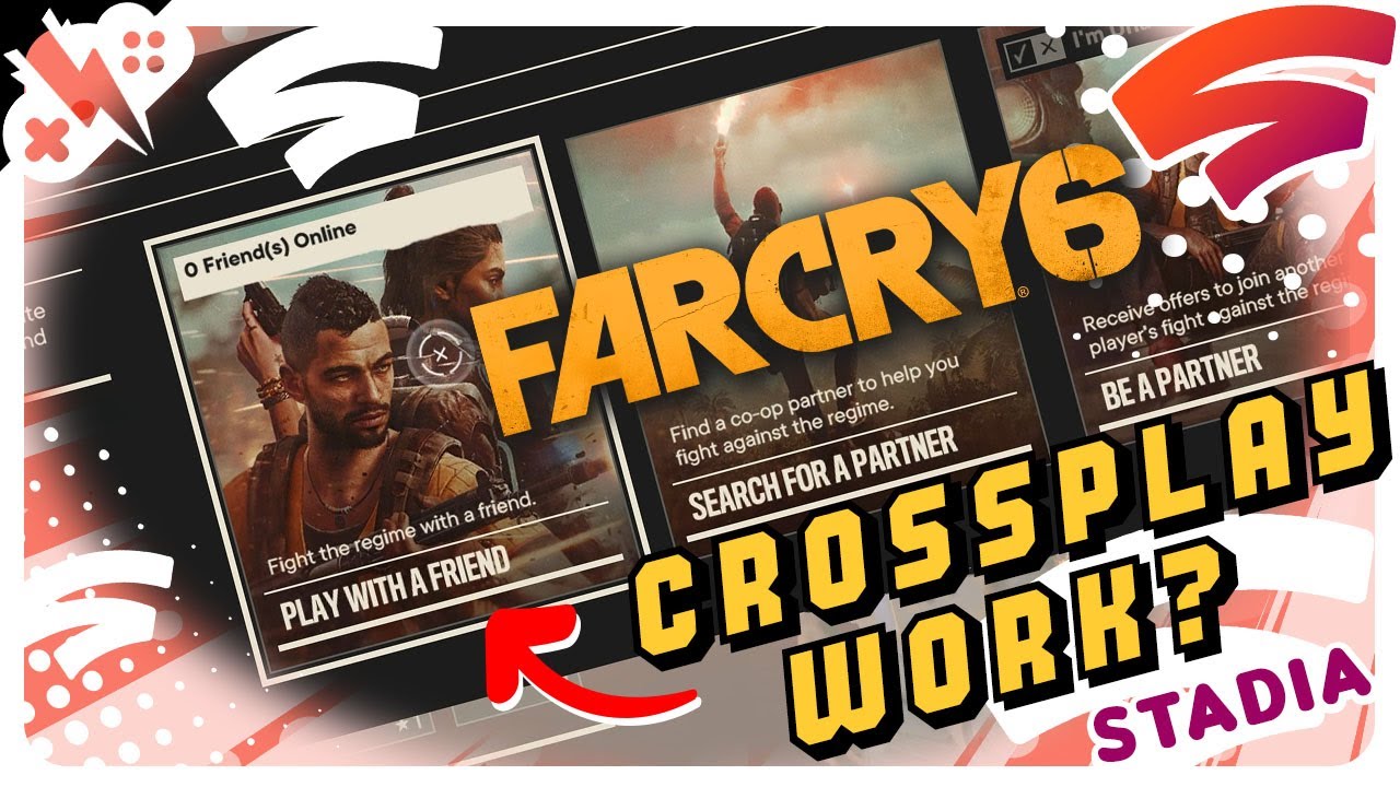 Is FAR CRY 6 on STADIA able to CROSSPLAY?