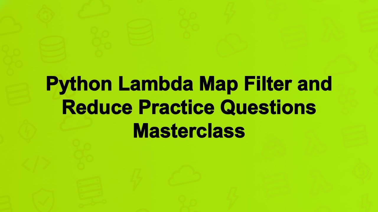Python Lambda Map Filter and Reduce Practice Questions Masterclass
