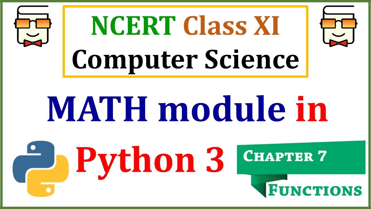 Math Module in Python 3: NCERT Class 11 Computer Science with Python: Chapter 7: Functions