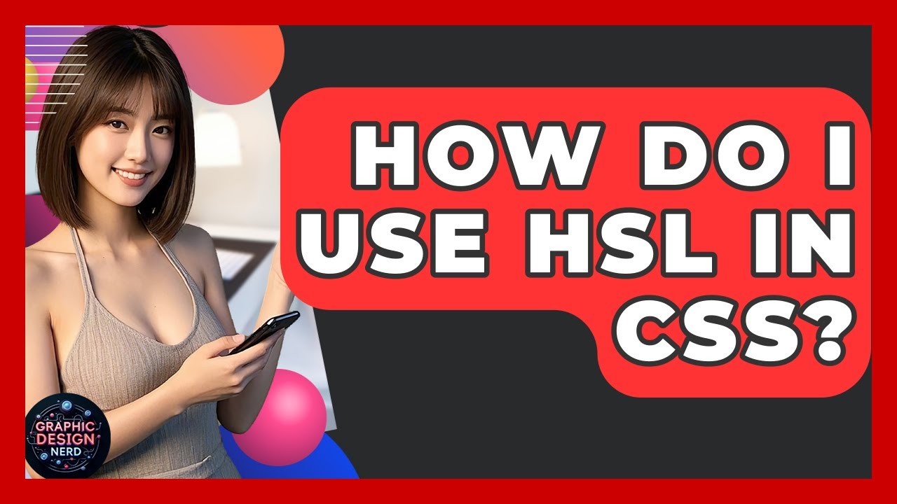 How Do I Use HSL In CSS? - Graphic Design Nerd