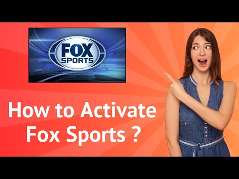 How to Activate Fox Sports ? : Step-by-Step Guide