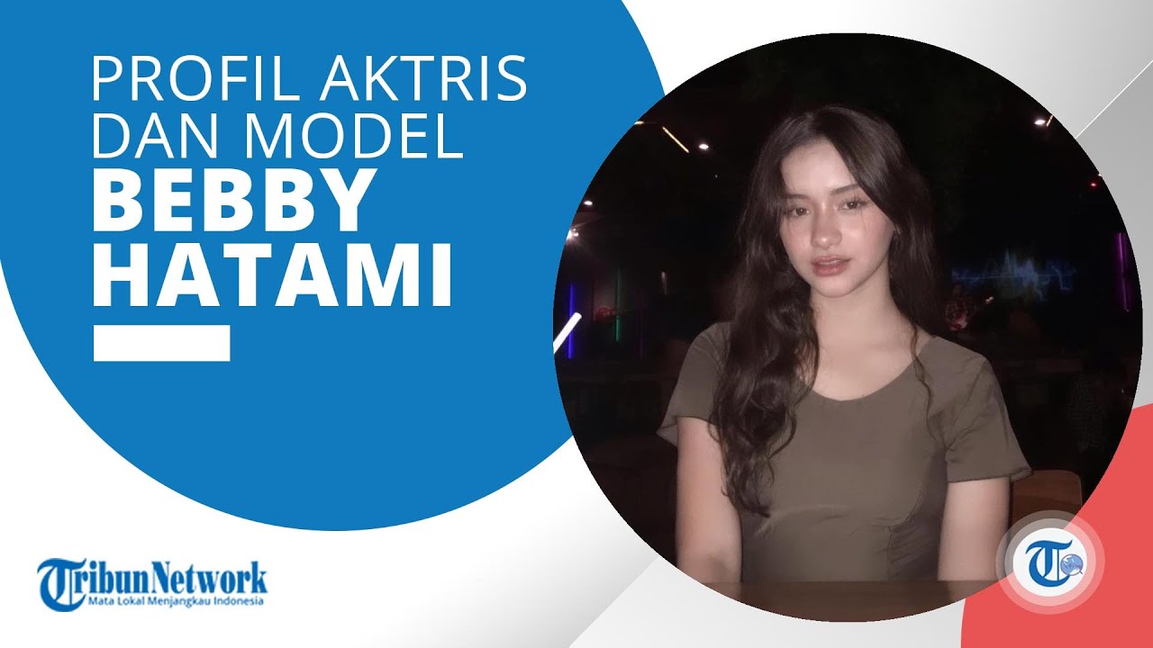 Pofil Aktris dan Model Cantik Bebby Hatami, Pernah Membintangi Berbagai Sinetron - Tribun Video
