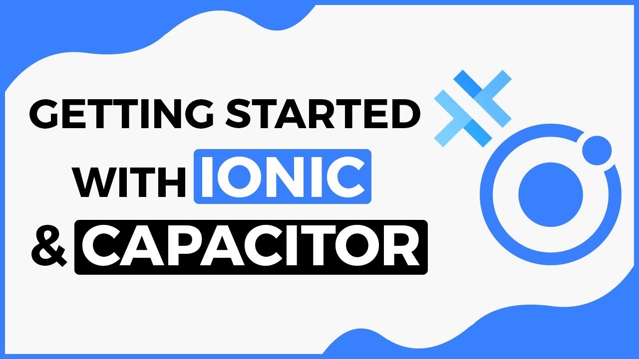 Getting Started With Ionic 4 and Capacitor