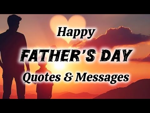 Best Quotes & Wishes for Father's Day | Father's Day Lines in English | Quotes About Father