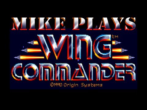 Mike Plays Wing Commander