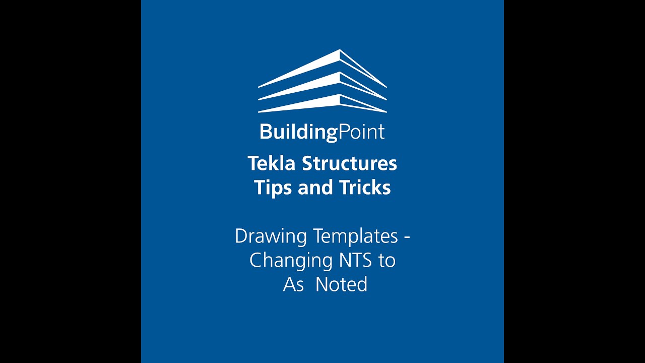 Tekla Structures  - Drawing templates - Changing NTS to As Noted