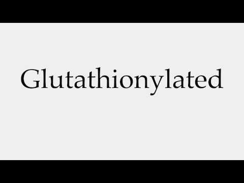 How to Pronounce Glutathionylated