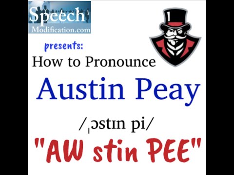 How to Pronounce Austin Peay