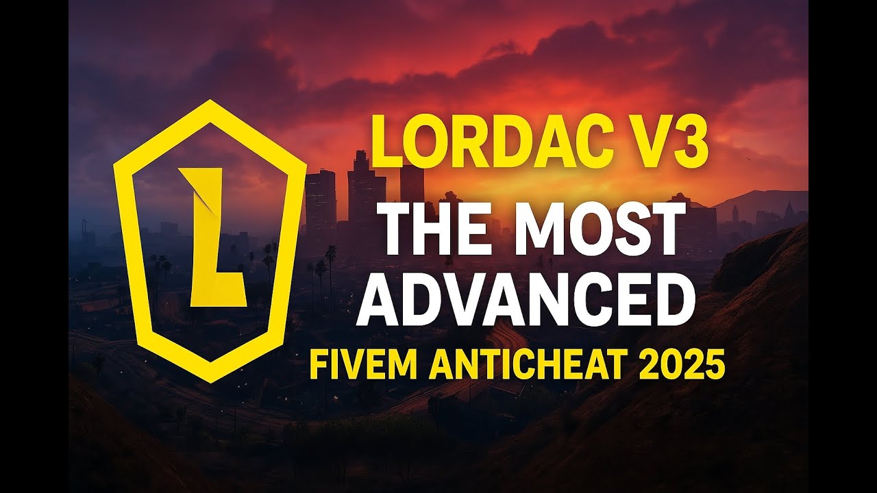 LORDACV3 BEST FIVEM ANTICHEAT 2025