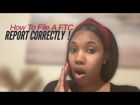 HOW TO FILE AN FTC REPORT Correctly And Get Results!