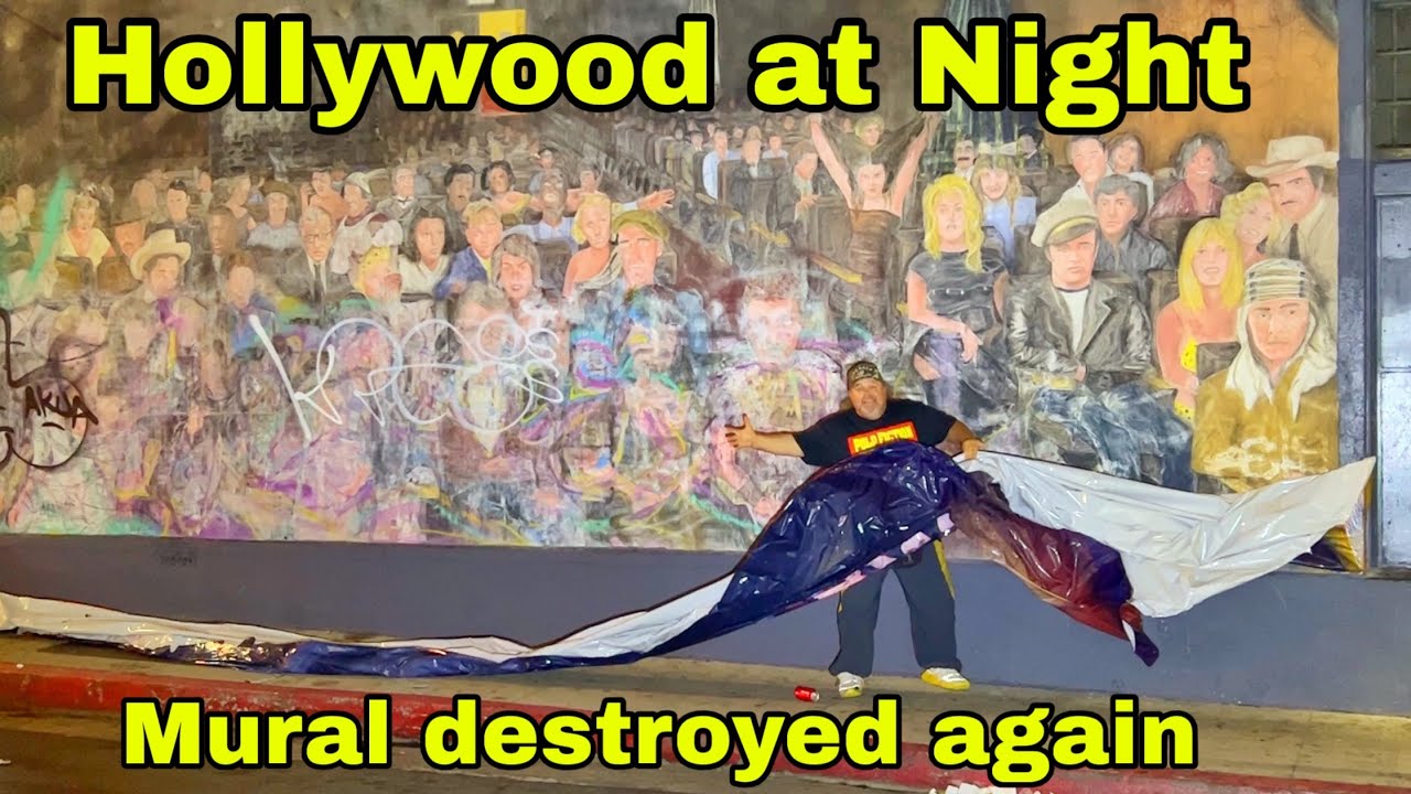 Hollywood Mural destroyed again // Night Tour of Hollywood and Sunset BLVD