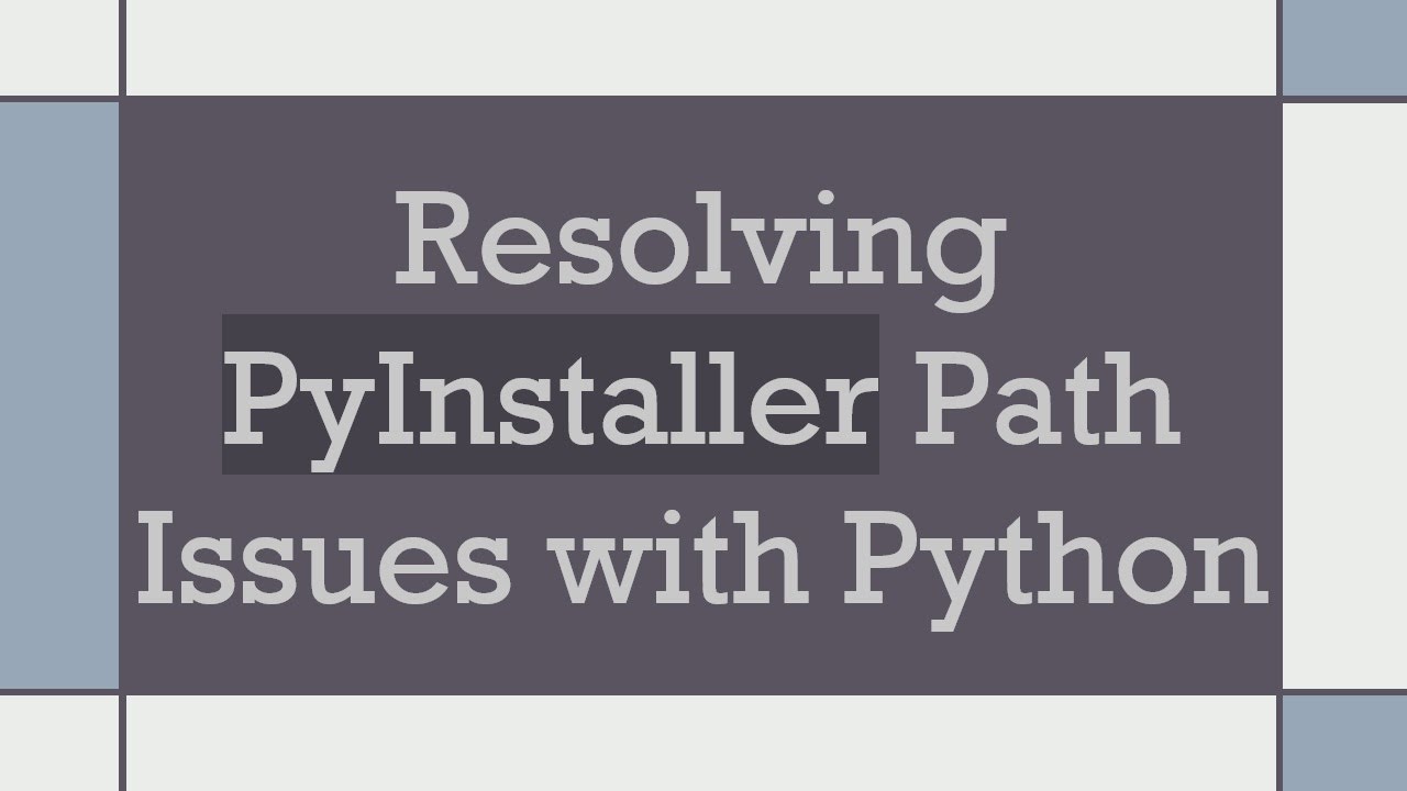 Resolving PyInstaller Path Issues with Python