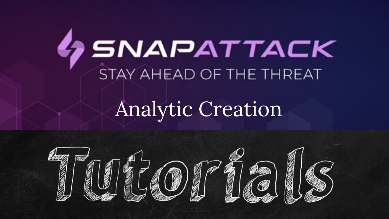SnapAttack Analytic Creation Tutorial