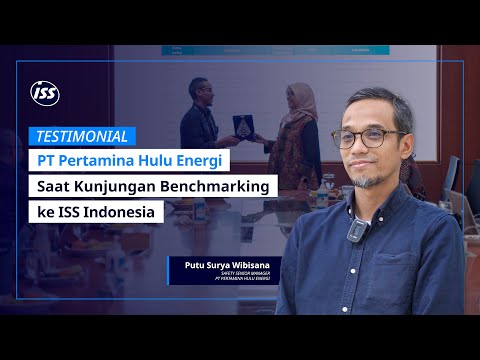 Testimonial PT Pertamina Hulu Energi Saat Kunjungan Benchmarking ke ISS Indonesia