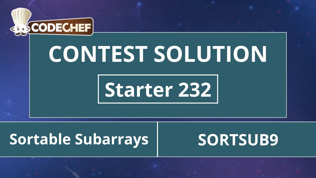 Sortable Subarrays | SORTSUB9 | Starter 232 | CodeChef Official Solution