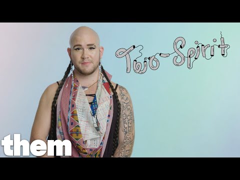 What Does "Two-Spirit" Mean? | InQueery | them.