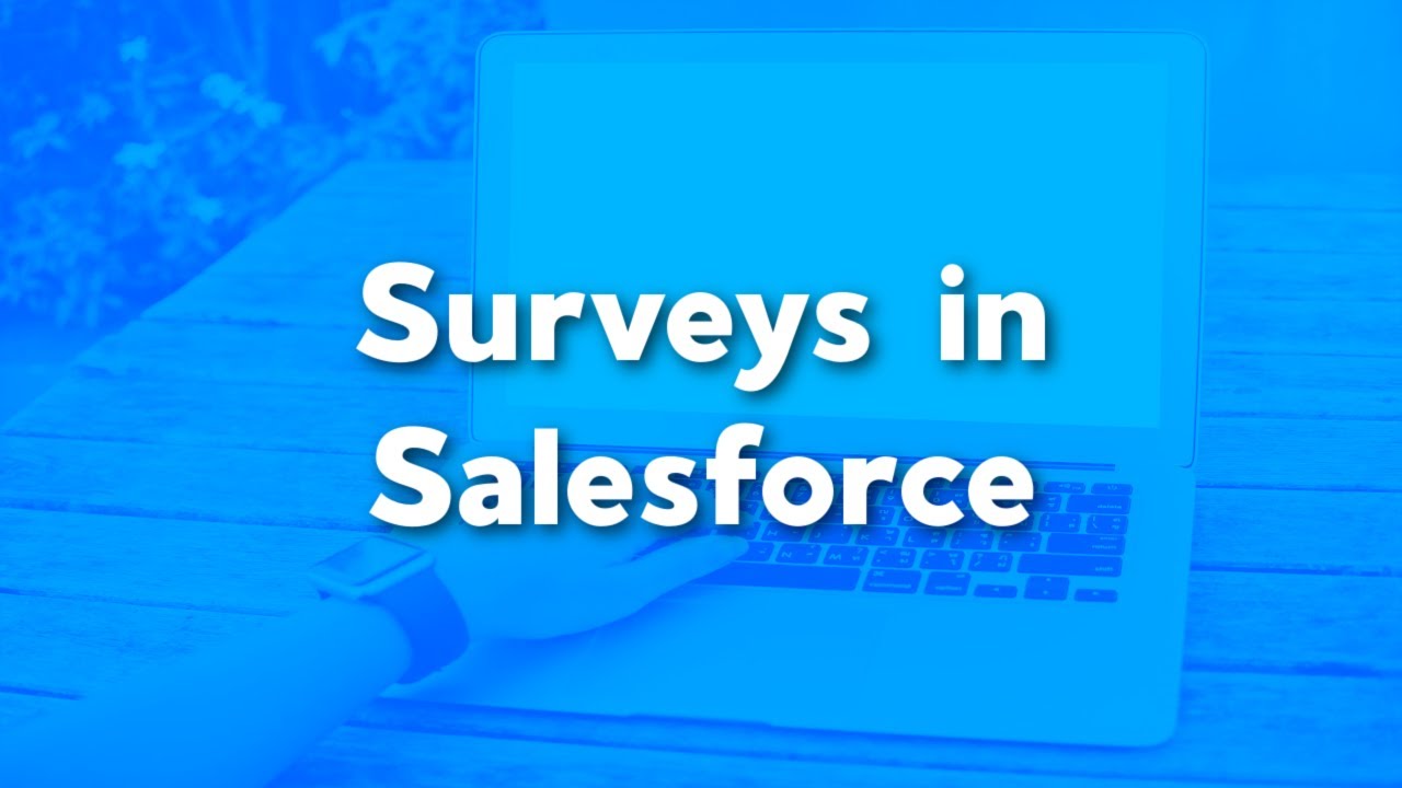 Surveys in Salesforce | A Quickstart Guide to Creating a Survey in Salesforce | Salesforce Tutorials