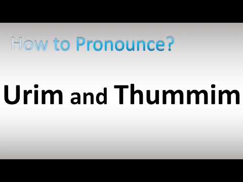 How to Pronounce Urim and Thummim