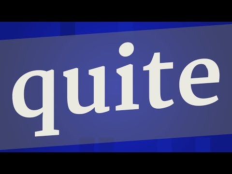 QUITE pronunciation • How to pronounce QUITE