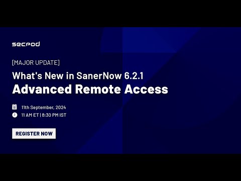 [Major Update] What's New in SanerNow 6.2.1: Advanced Remote Access