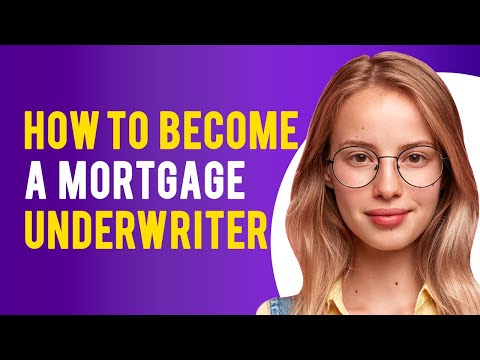 How to Become a Mortgage Underwriter (Requirements to Become an Underwriter)