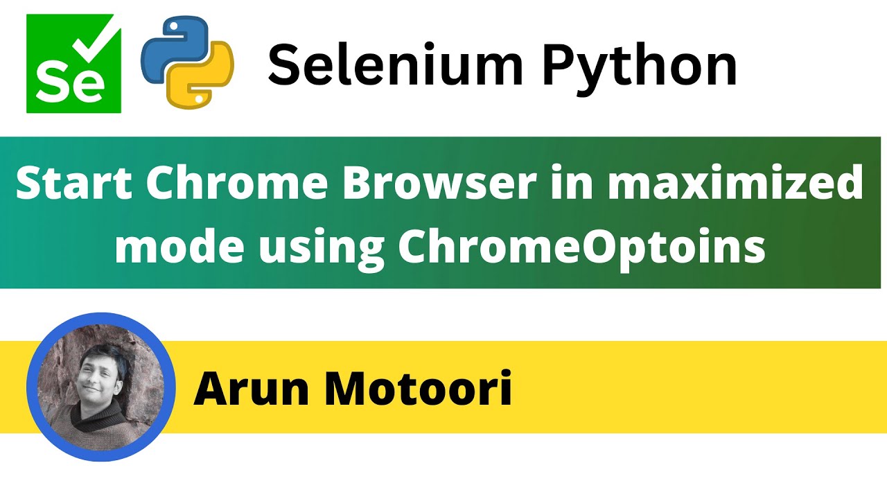 Start Chrome Browser in maximized mode using ChromeOptions (Selenium Python)