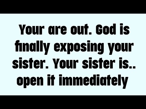 ☪️ Your are out. God is finally exposing your sister. Your sister is.. open it immediately