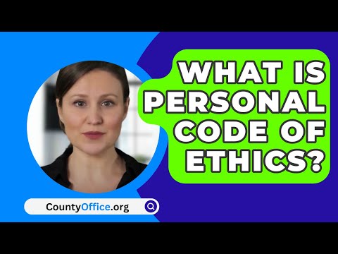 What Is Personal Code Of Ethics? - CountyOffice.org