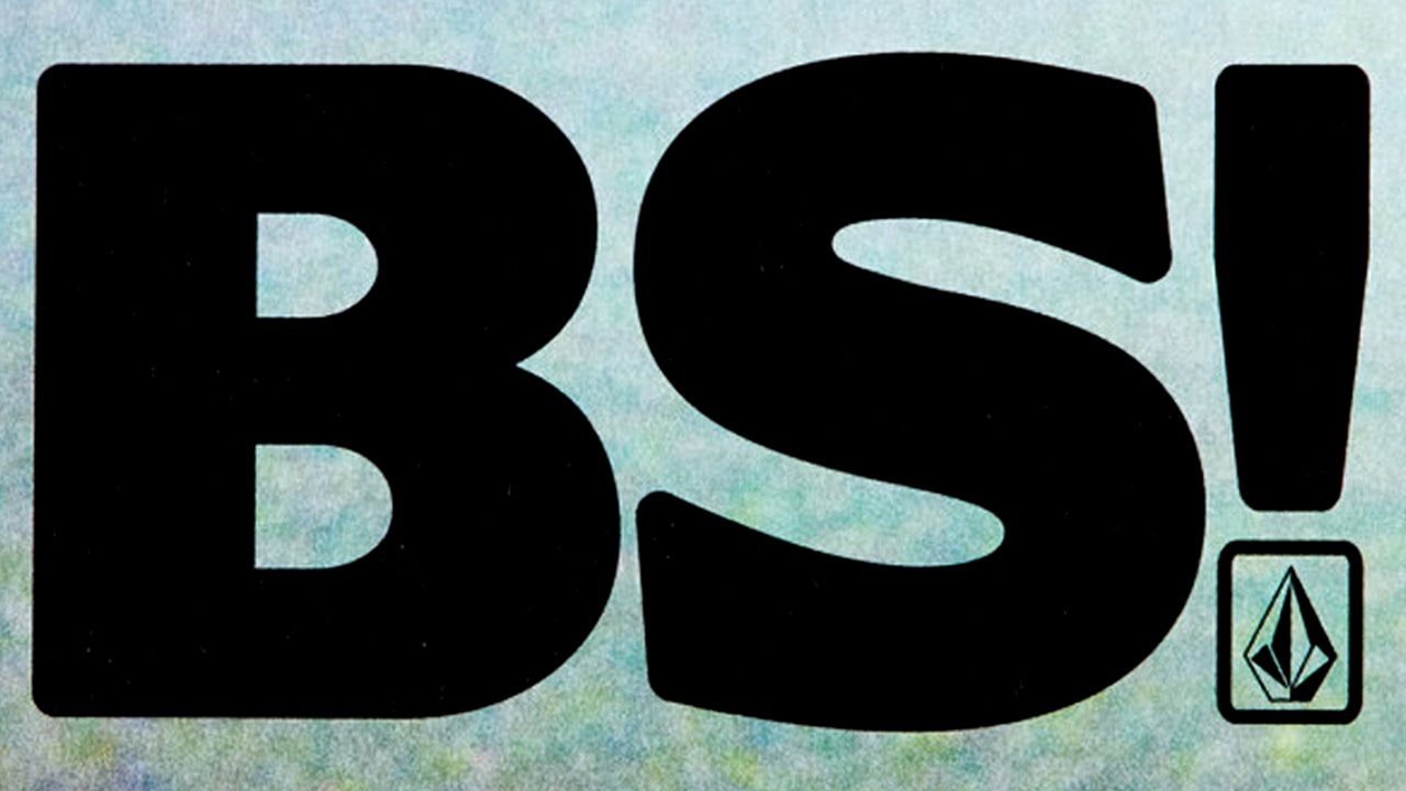 Volcom Stone Presents: BS!