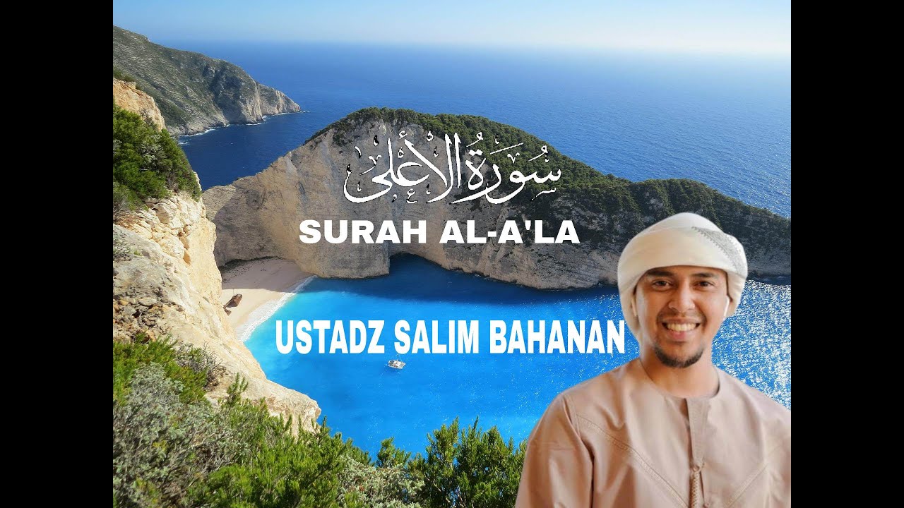 SURAH AL A LA UNTUK HAFALAN DAN PENENANG JIWA USTADZ SALIM BAHANAN