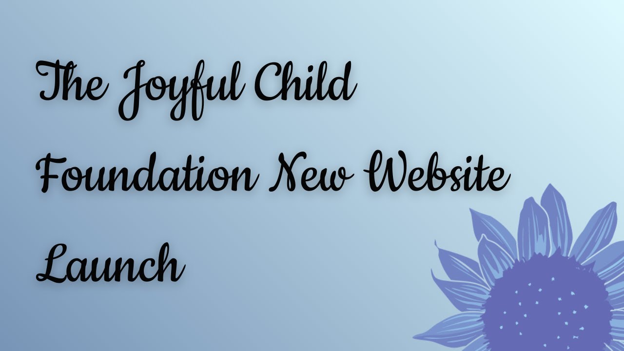 The Joyful Child Foundation New Website Launch