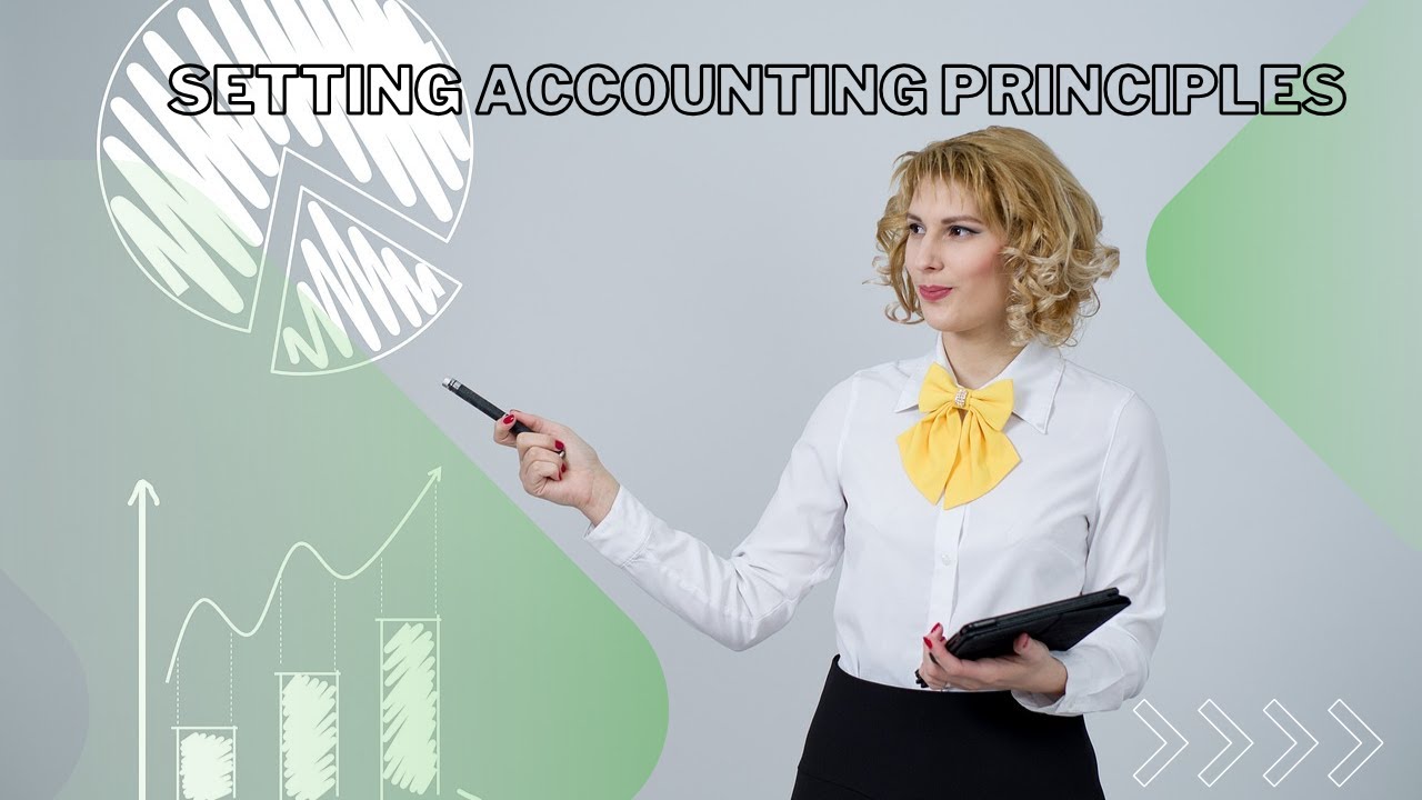 Accounting #0005: Setting Accounting Principles