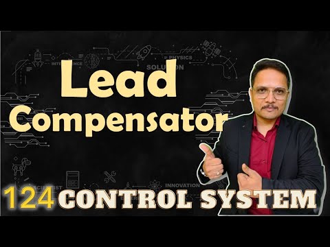 Lead Compensator Explained; Basics, Transfer Function, Bode Plot, and Maximum Phase Condition ...
