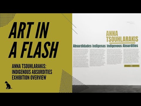 Anna Tsouhlarakis: Indigenous Absurdities Exhibition Overview | Art in a Flash