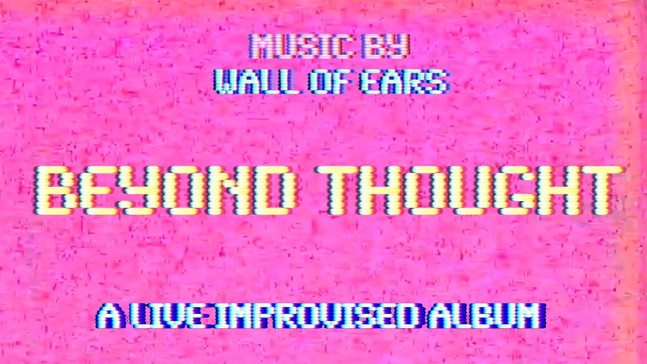 Beyond Thought - Wall of Ears [Live in Seattle]