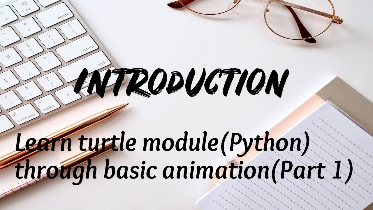 Introduction | Learn turtle module(Python) through basic animation