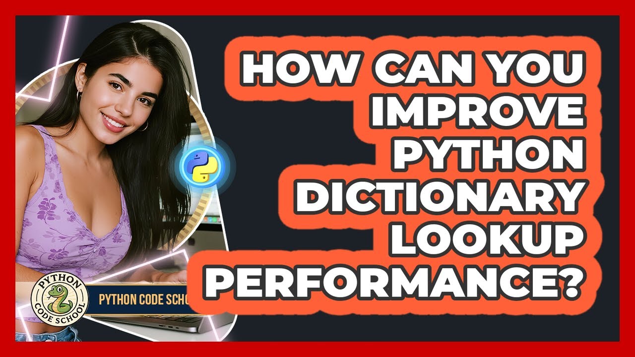 How Can You Improve Python Dictionary Lookup Performance? - Python Code School