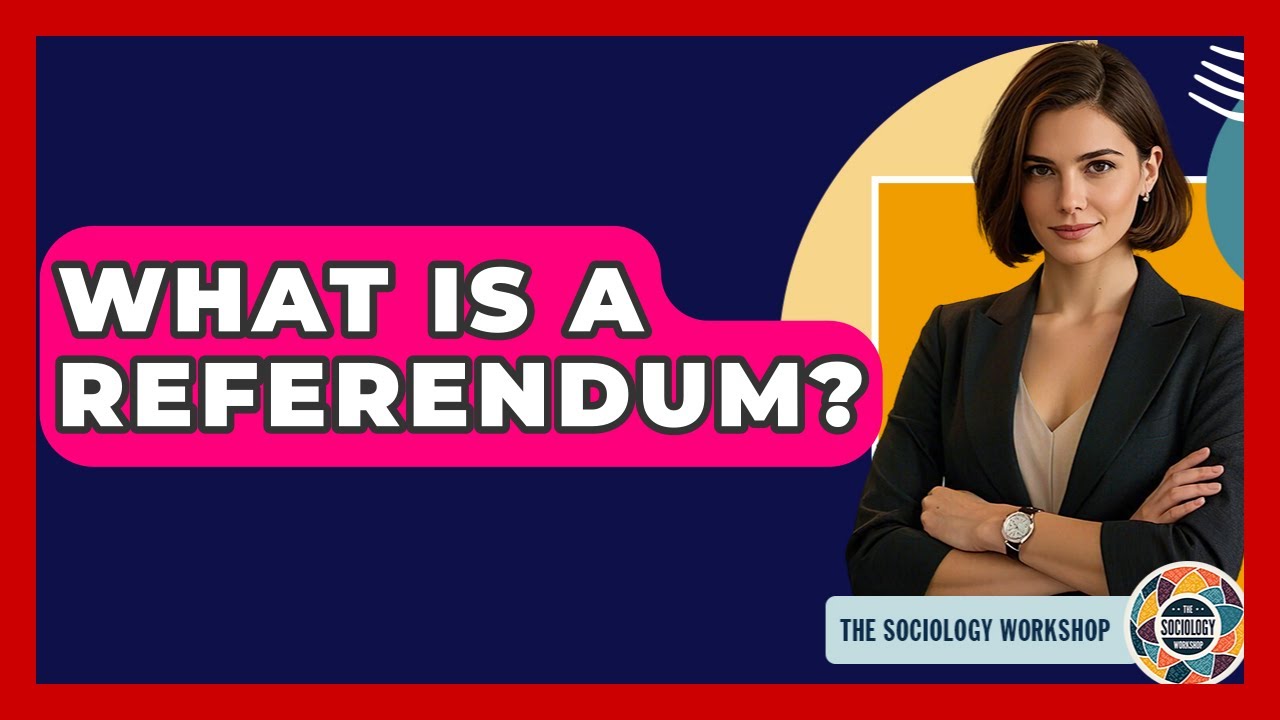 What Is A Referendum? - The Sociology Workshop