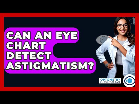 Can An Eye Chart Detect Astigmatism? - Optometry Knowledge Base